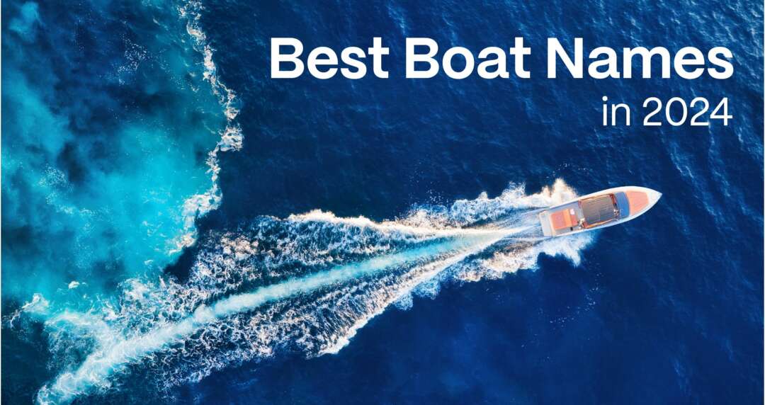 500+ Best Boat Names & Ideas for 2025 - Nichehacks