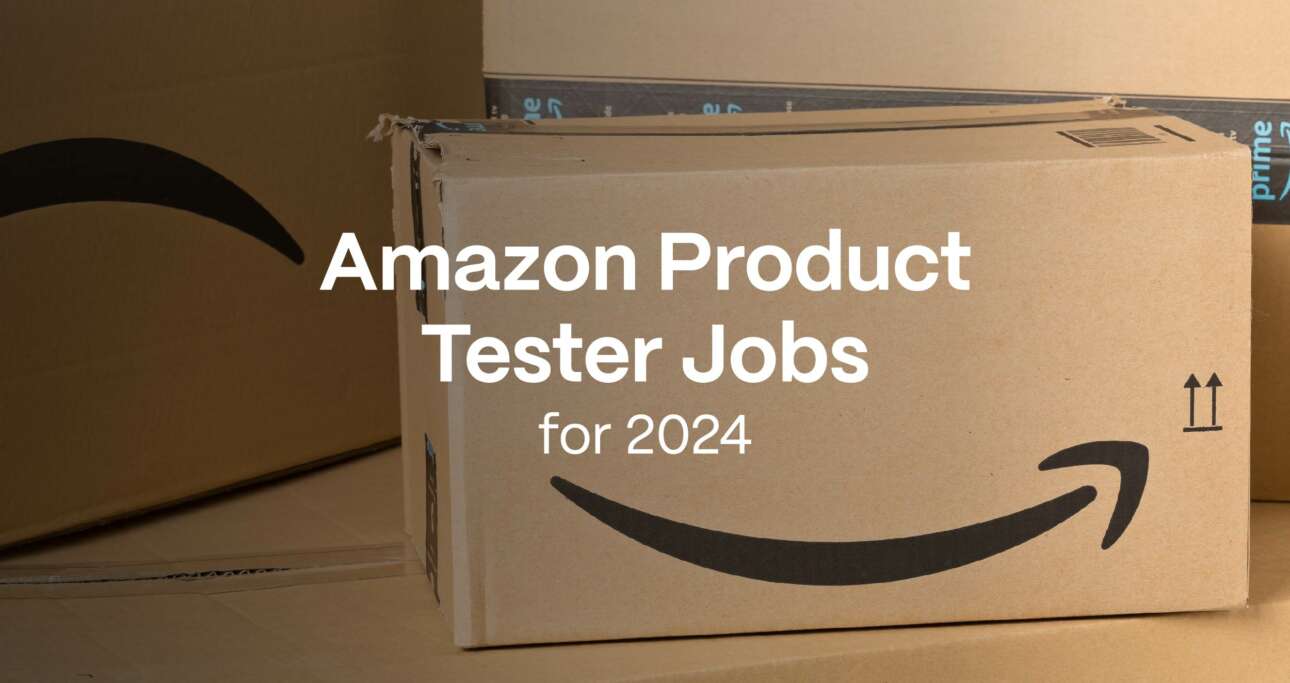 Amazon Product Tester Jobs in 2024: The Ultimate Guide